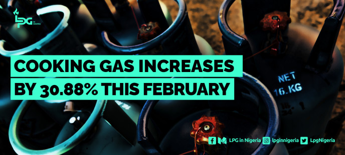 COOKING GAS INCREASES BY 30.88% IN FEBRUARY. - LPG In Nigeria